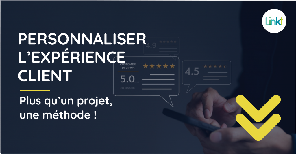 Personnaliser l’expérience client : plus qu’un projet, une méthode ...