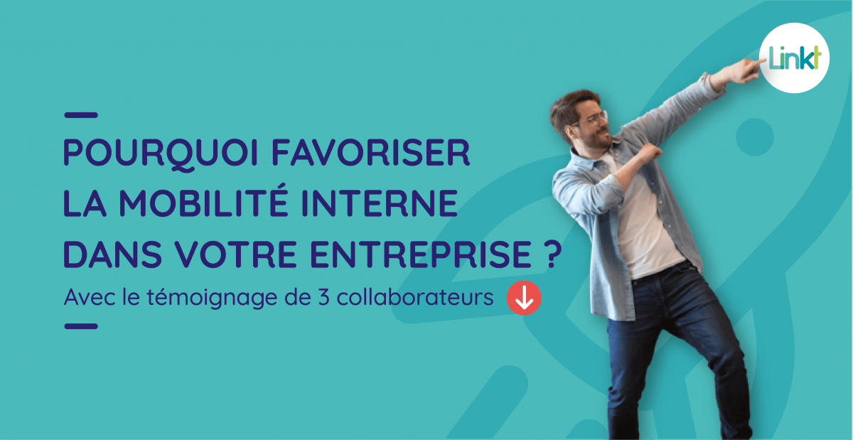 Pourquoi favoriser la mobilité interne dans votre entreprise ? - Linkt